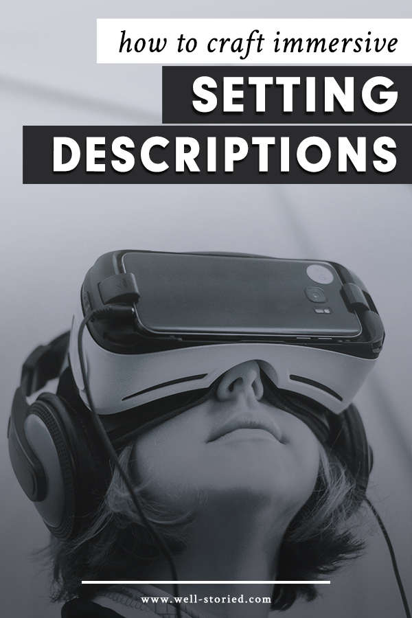 How To Craft Immersive Setting Descriptions Robbi Sommers Bryant